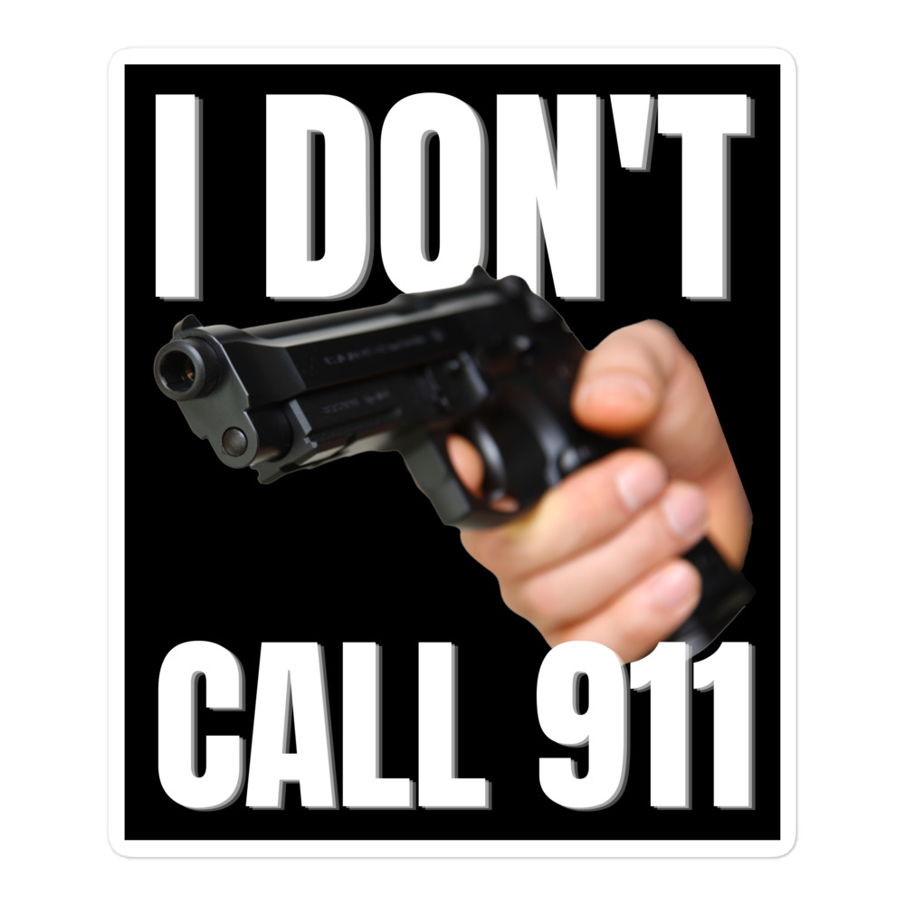 I DON’T CALL 911 - Hand Gun sticker - PYGear.com
