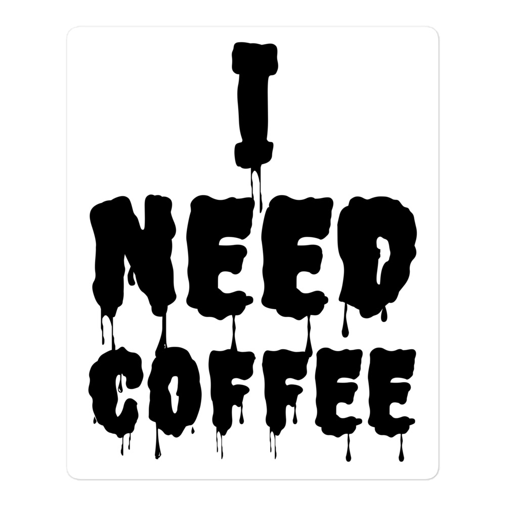 I NEED COFFEE Sticker - PYGear.com