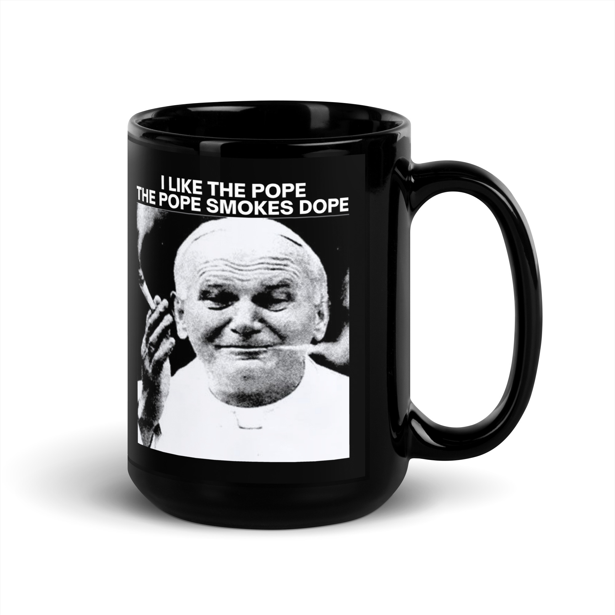 I Like The Pope The Pope Smokes Dope Black Coffee Mug - PYGear.com