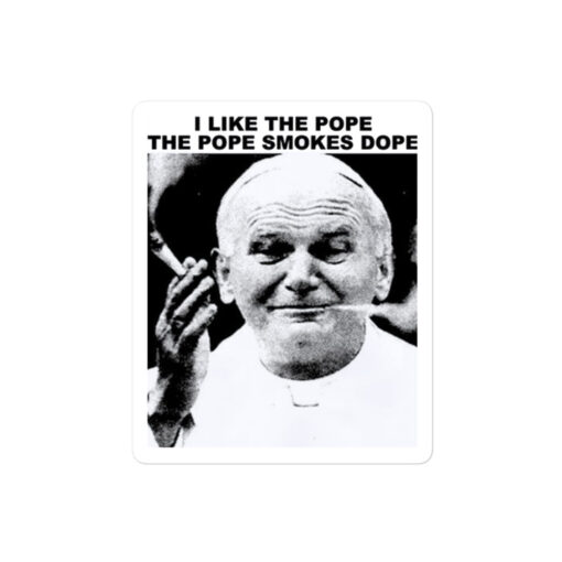 I Like The Pope The Pope Smokes Dope – John Paul II Sticker - PYGear.com